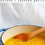 Get Well Soup with Caramelized Onion + Roasted Garlic (VEGAN!)