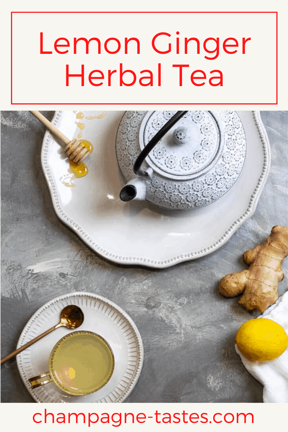 Homemade Ginger Tea with Lemon - Champagne Tastes®