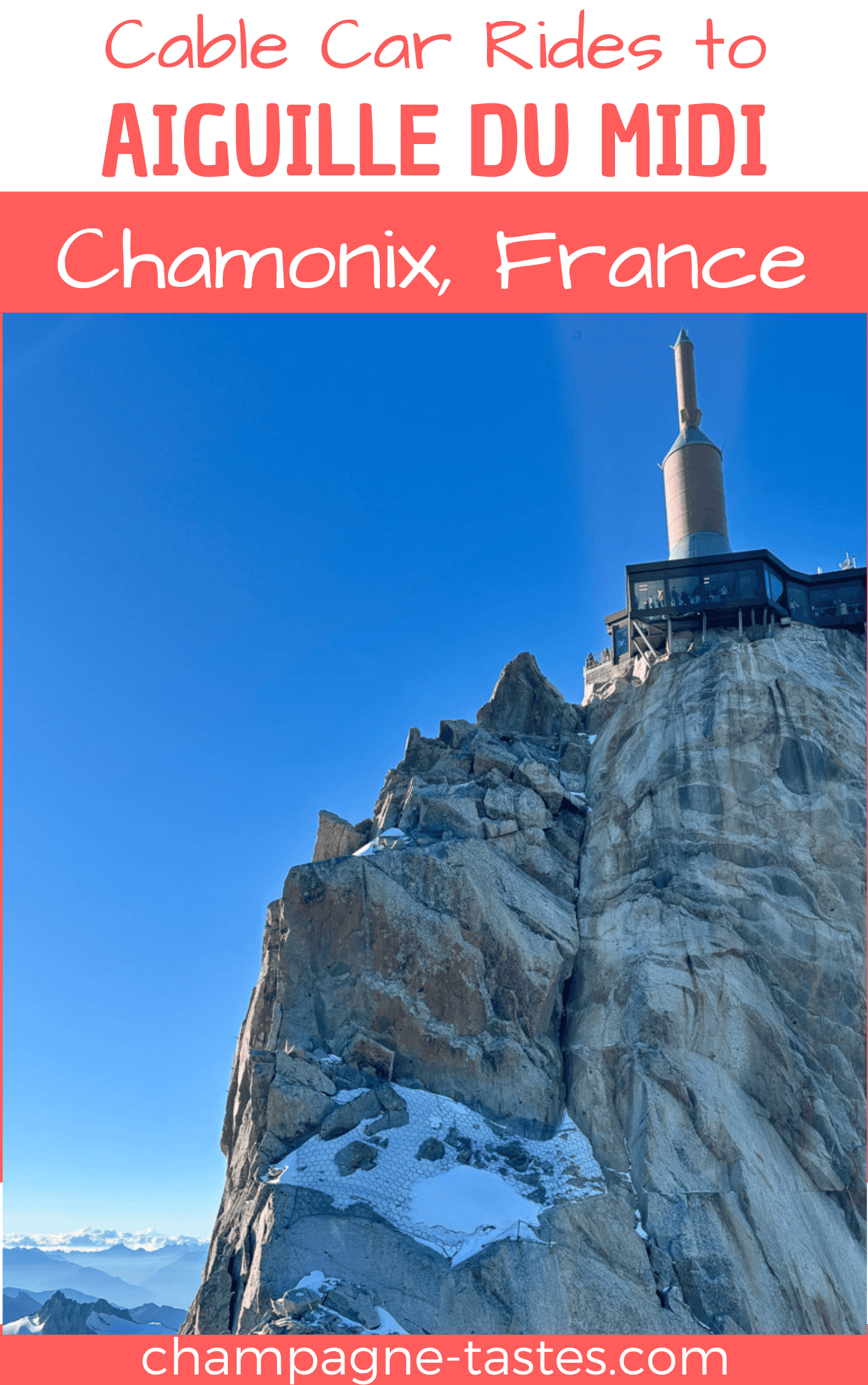 Aiguille du Midi (Chamonix, France) - Champagne Tastes®