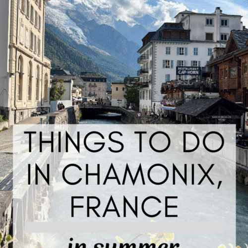 Things to do in Chamonix, France in Summer - Champagne Tastes®